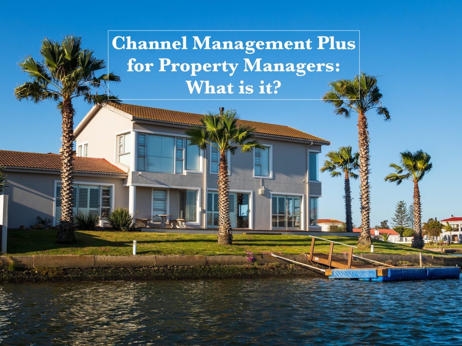 What is Channel Management Plus for Vacation Rentals?